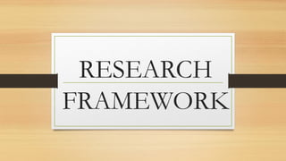 RESEARCH FRAMEWORK-PRACTICAL RESEACH 2-MODULE 2.pptx
