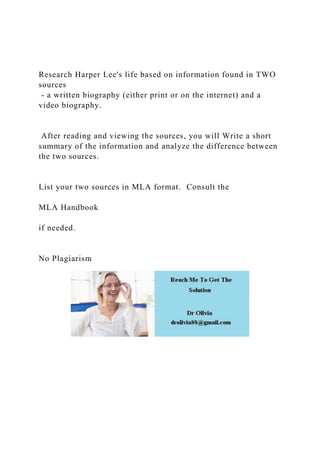 Research Harper Lees life based on information found in TWO sou.docx
