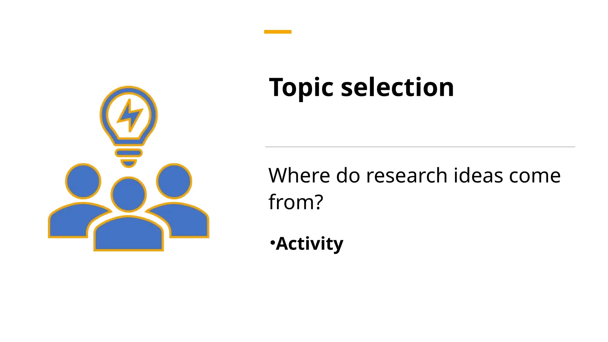 Research idea generation and selection of research topic.pptx