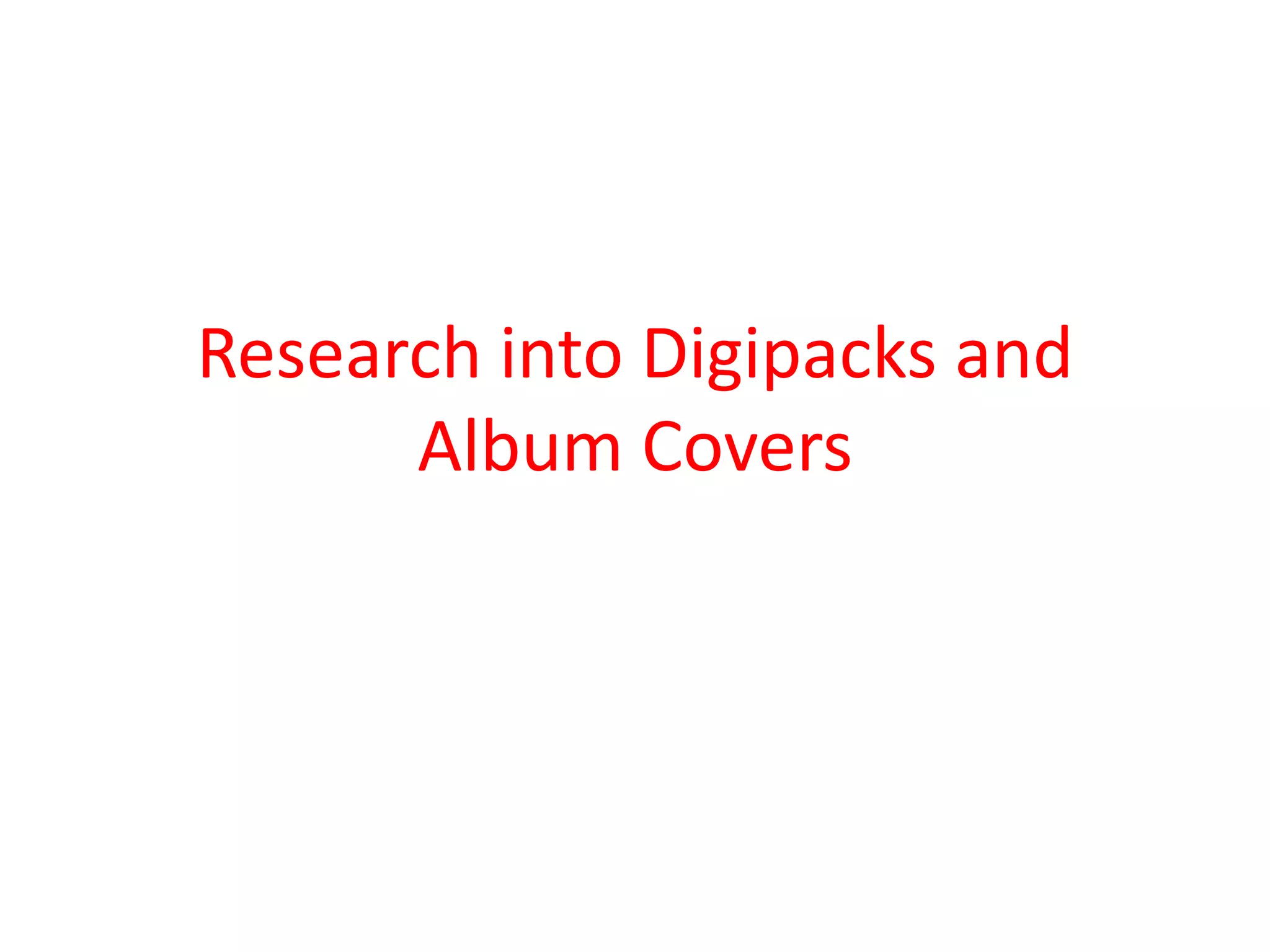 Research into Digipacks | PPTX