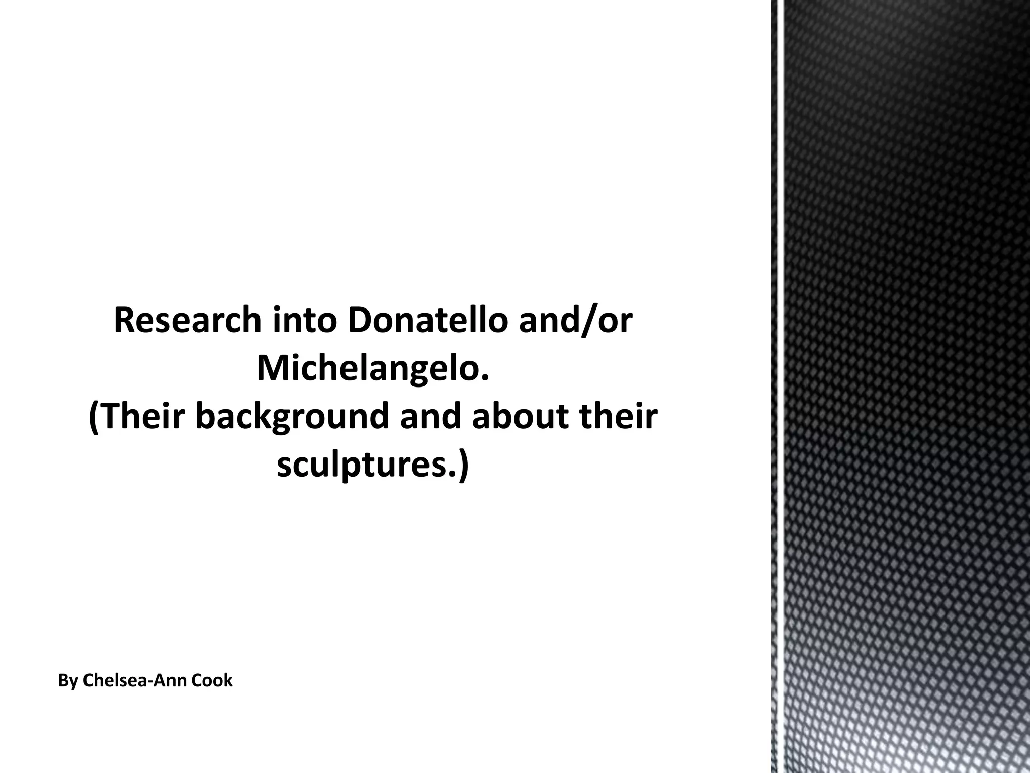 Renaissance Sculptors Donatello and Michelangelo Background and Works | PPT