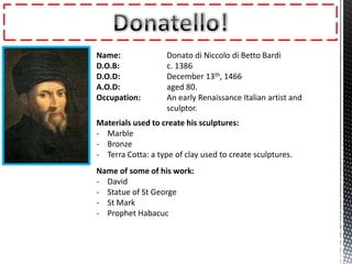 Research into donatello and/or michelangelo. | PPTX