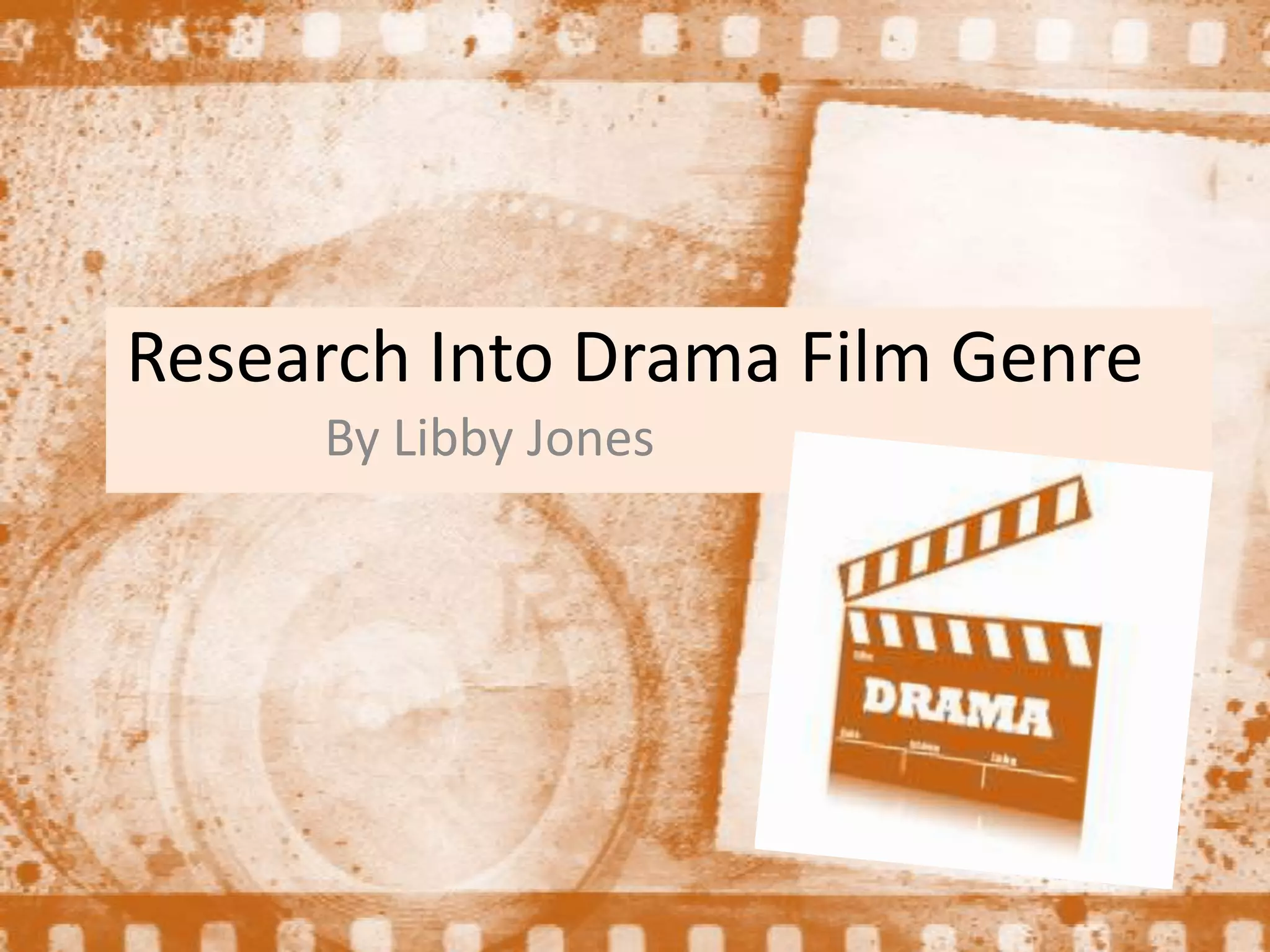 Research into drama film genre! | PPTX | Drama | Genres