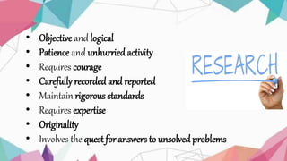 RESEARCH – MEANING, CHARACTERISTICS AND FUNCTIONS.pptx