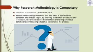 Research Methodology and why it is compulsory .pptx