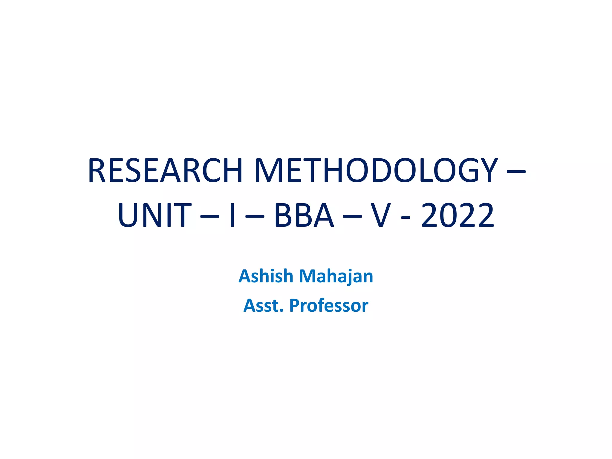 Research Methodology - BBA - V - Unit - I.pptx