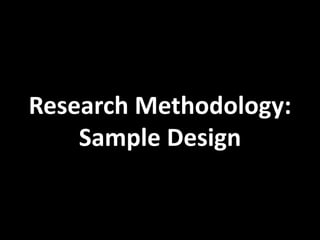 Research Methodology-Sample Design | PPTX
