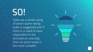 Research methodology; Scaling Methods - What Is the Best Response Scale ...