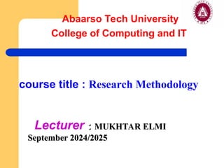 Research Methodology for Computing & ICT , Abaarso Tech 2025.ppt