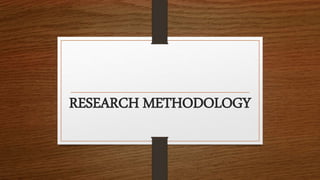 Research Methodology Guide | PPT