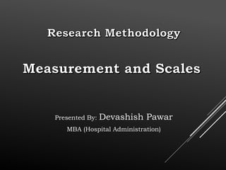 Measurement and Scales in Research Methodology | PPTX