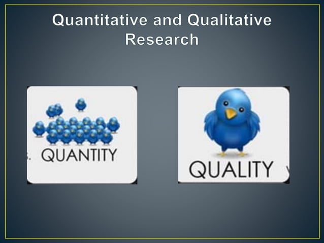 QUALITATIVE AND QUANTITATIVE RESEARCH | PPTX