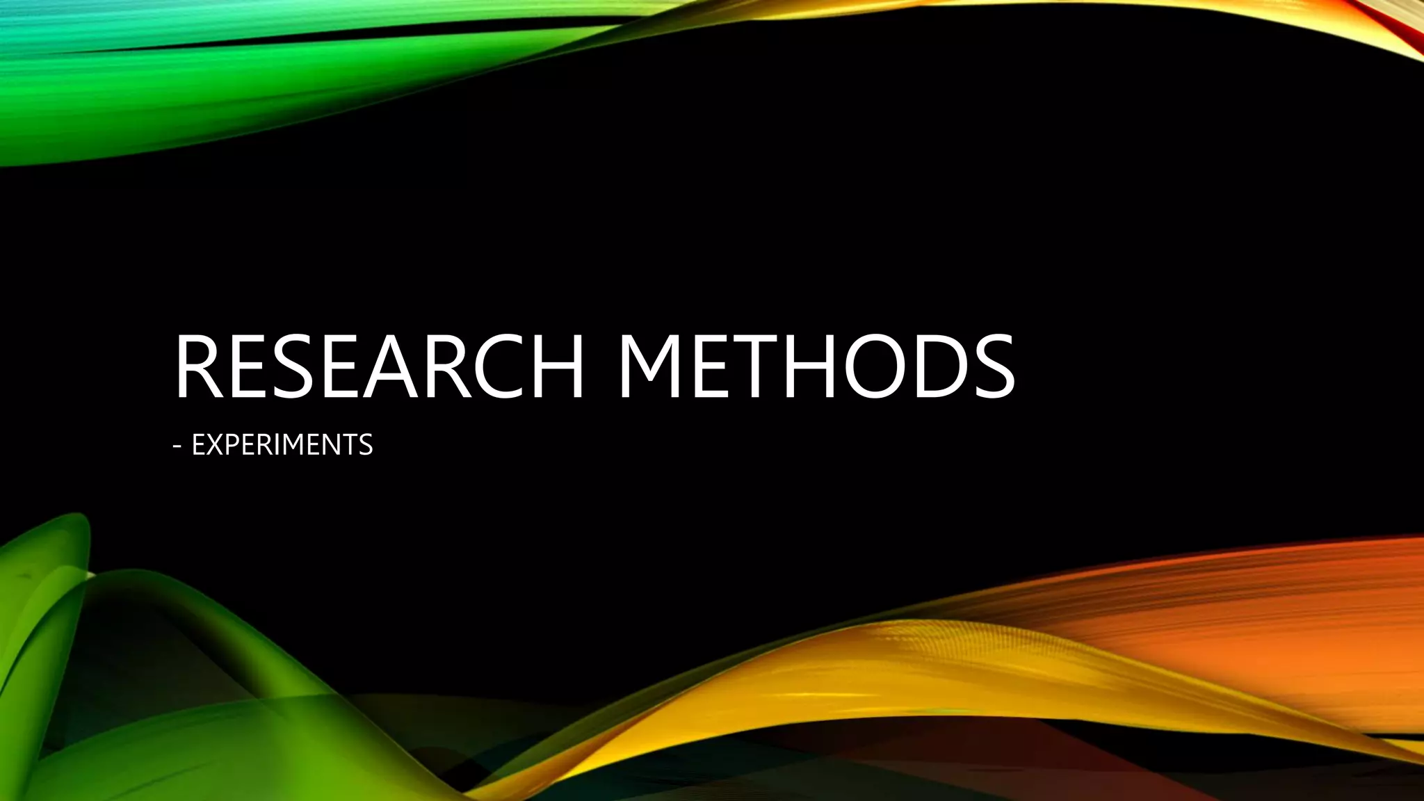 Research methods - Experiments.pptx