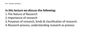 Research: It's nature & classifications | PPTX