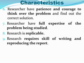 Objective and Characteristics of Scientific Research, Nature and types ...