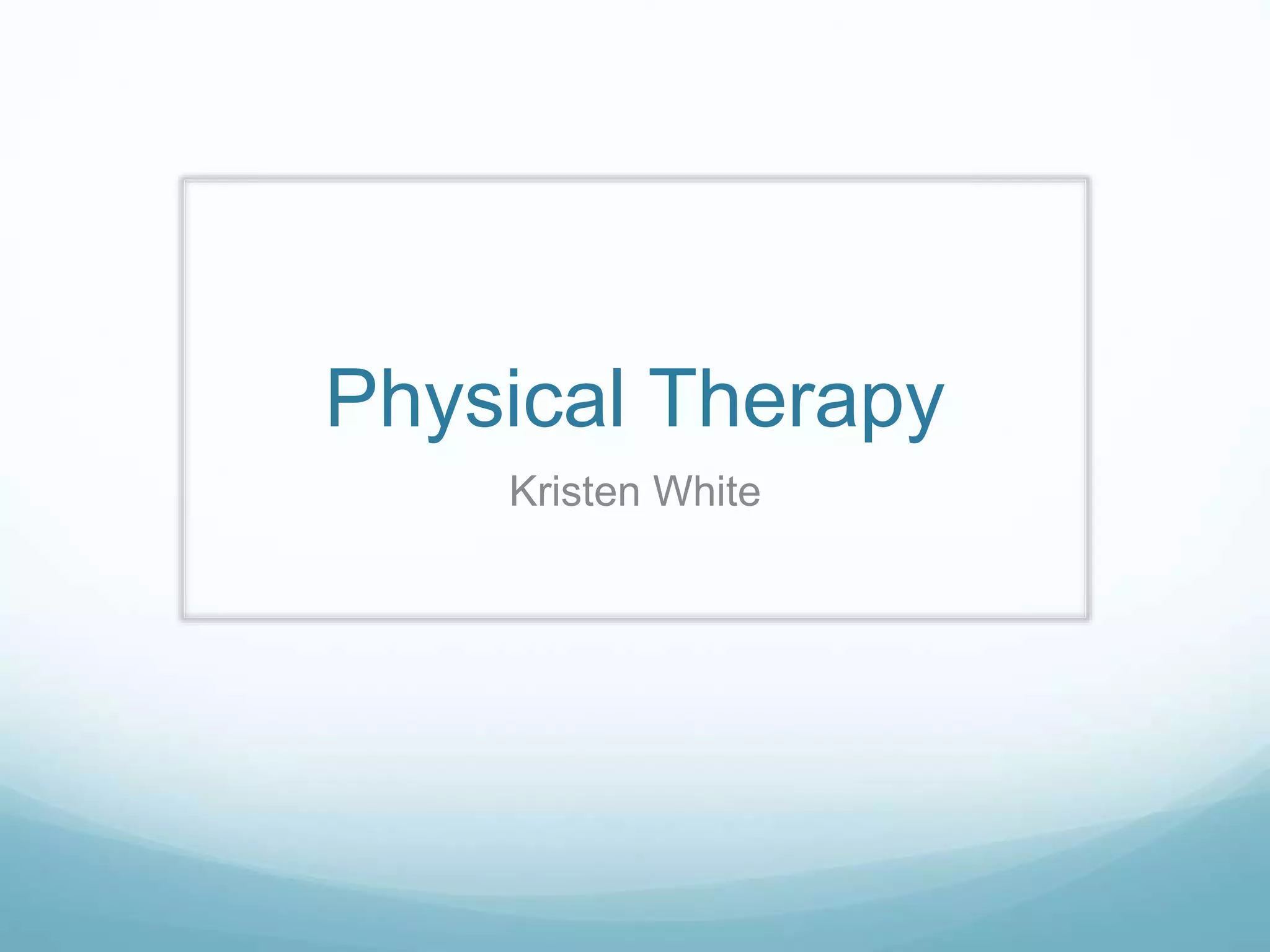 Physical Therapy | PPTX