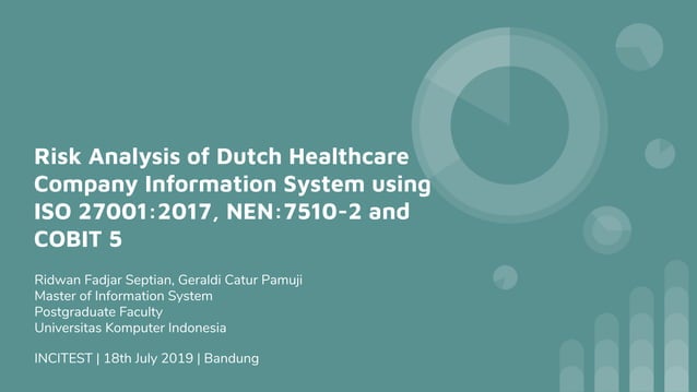 Risk Analysis of Dutch Healthcare Company Information System using ISO 27001:2017, NEN 7510-2 ...