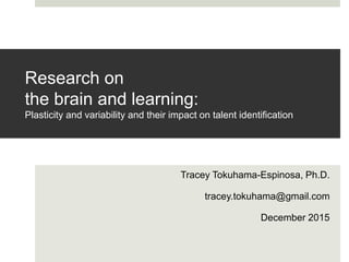 Research on the Brain and Learning by Tracey Tokuhama-2015 | PPTX