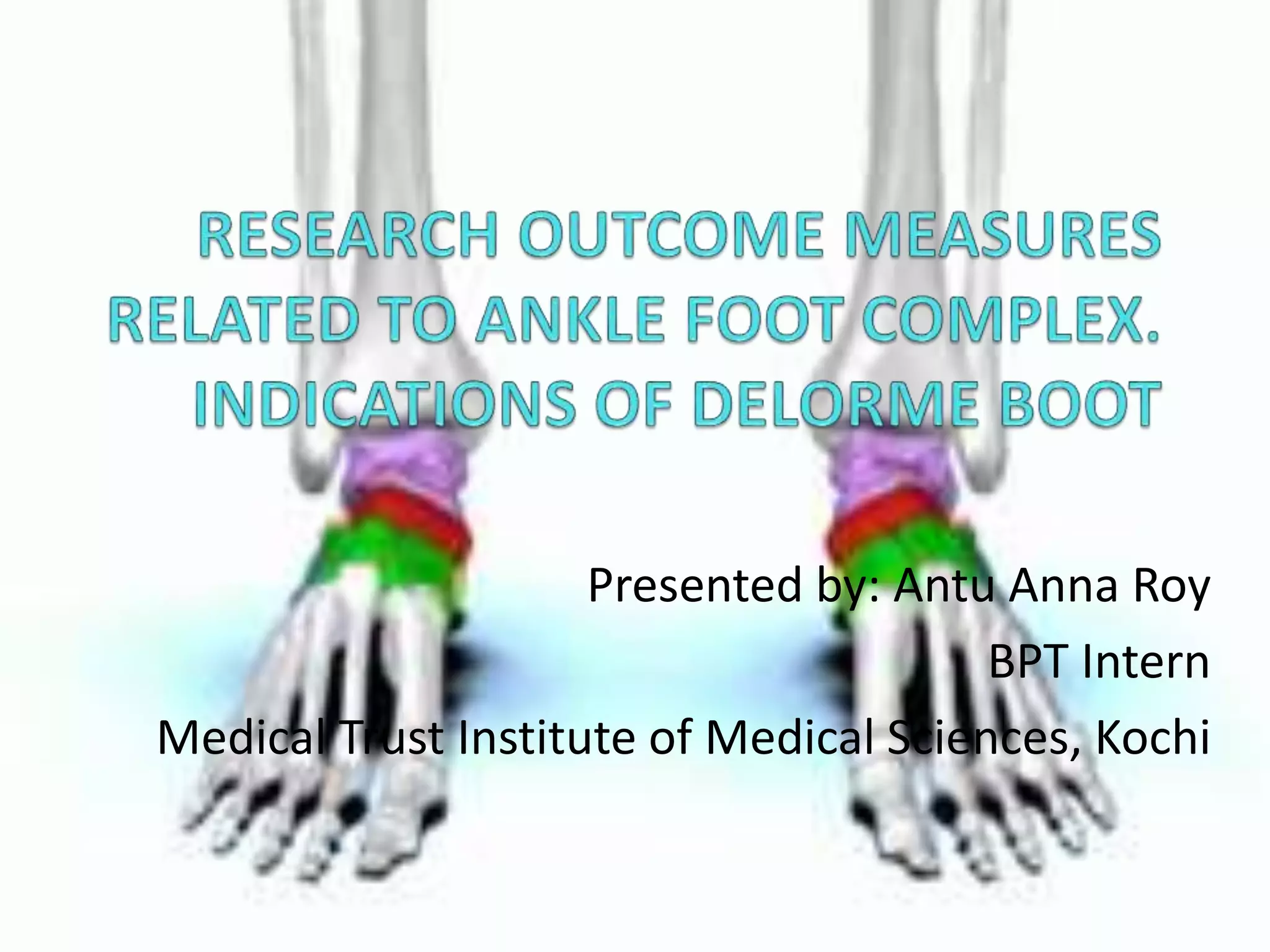 Research outcome measures related to ankle foot complex indications of ...