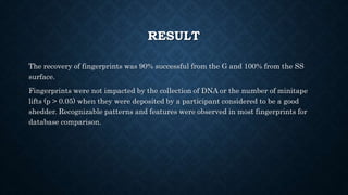 dual recovery of dna & fingerprints by minitapes | PPTX