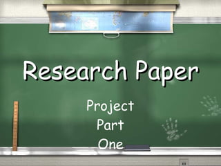 Research Paper Pt 1 | PPT