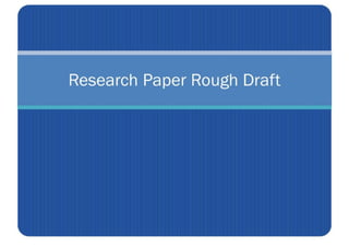 Research Paper Rough Draft | PPT