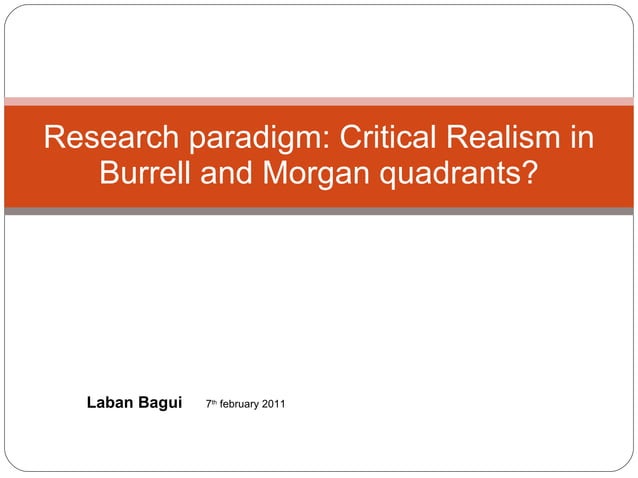 Research paradigm: Critical Realism in Burrell and Morgan quadrants ...