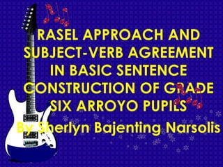 Research ppt (RASEL approach) by Sherlyn Bajenting Narsolis | PPT