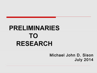 Preliminaries to Research | PPT