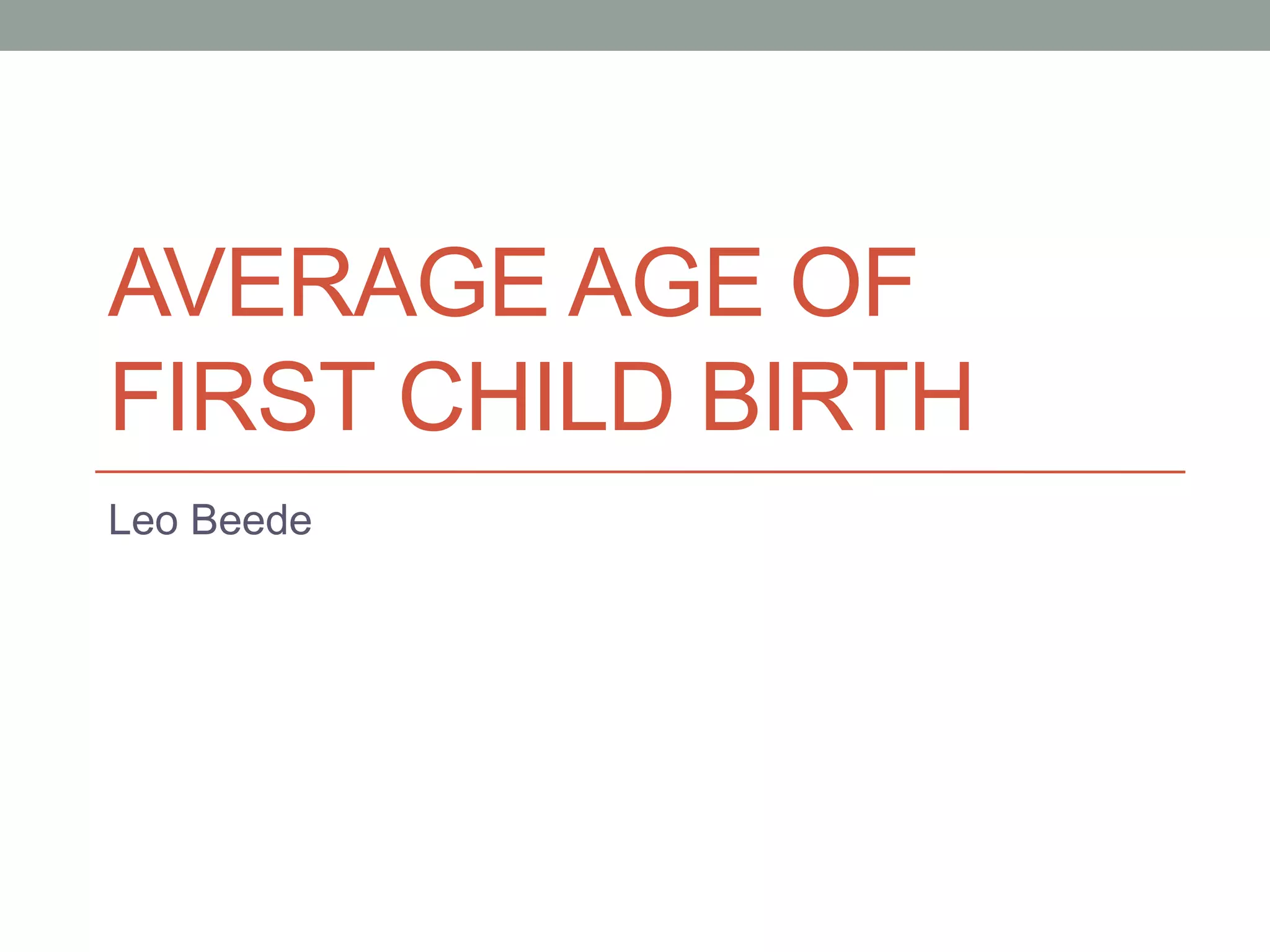 Average age at first child birth | PPTX
