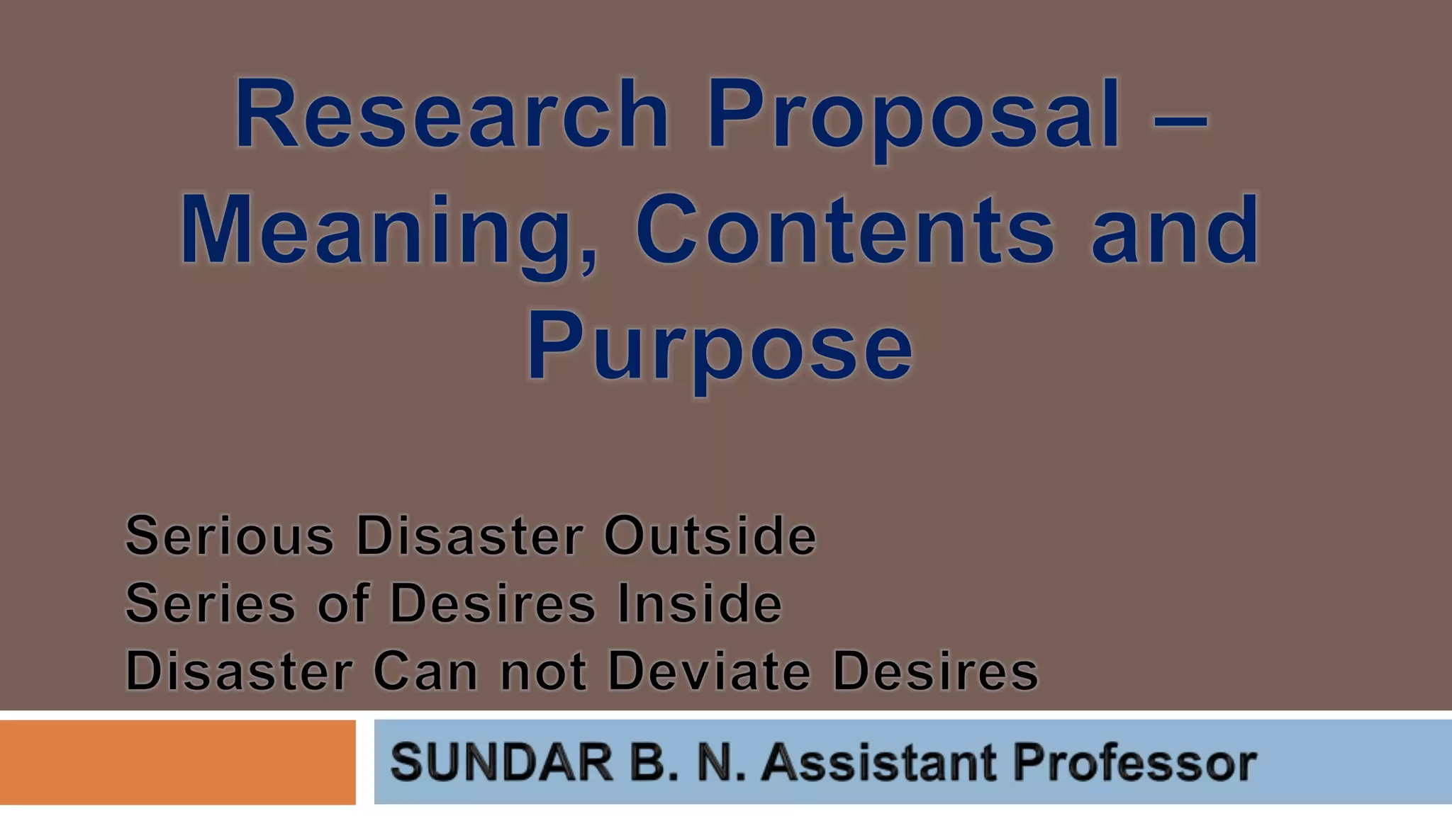 Research proposal - Meaning, Contents and Purpose | PPTX