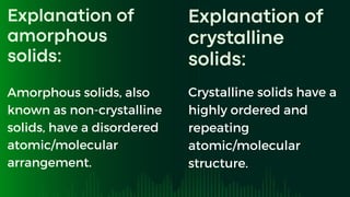 Amorphous and Crystalline solids | PPTX