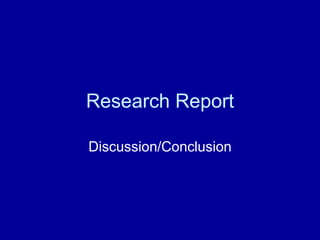 Research report discussion conclusion | PPT