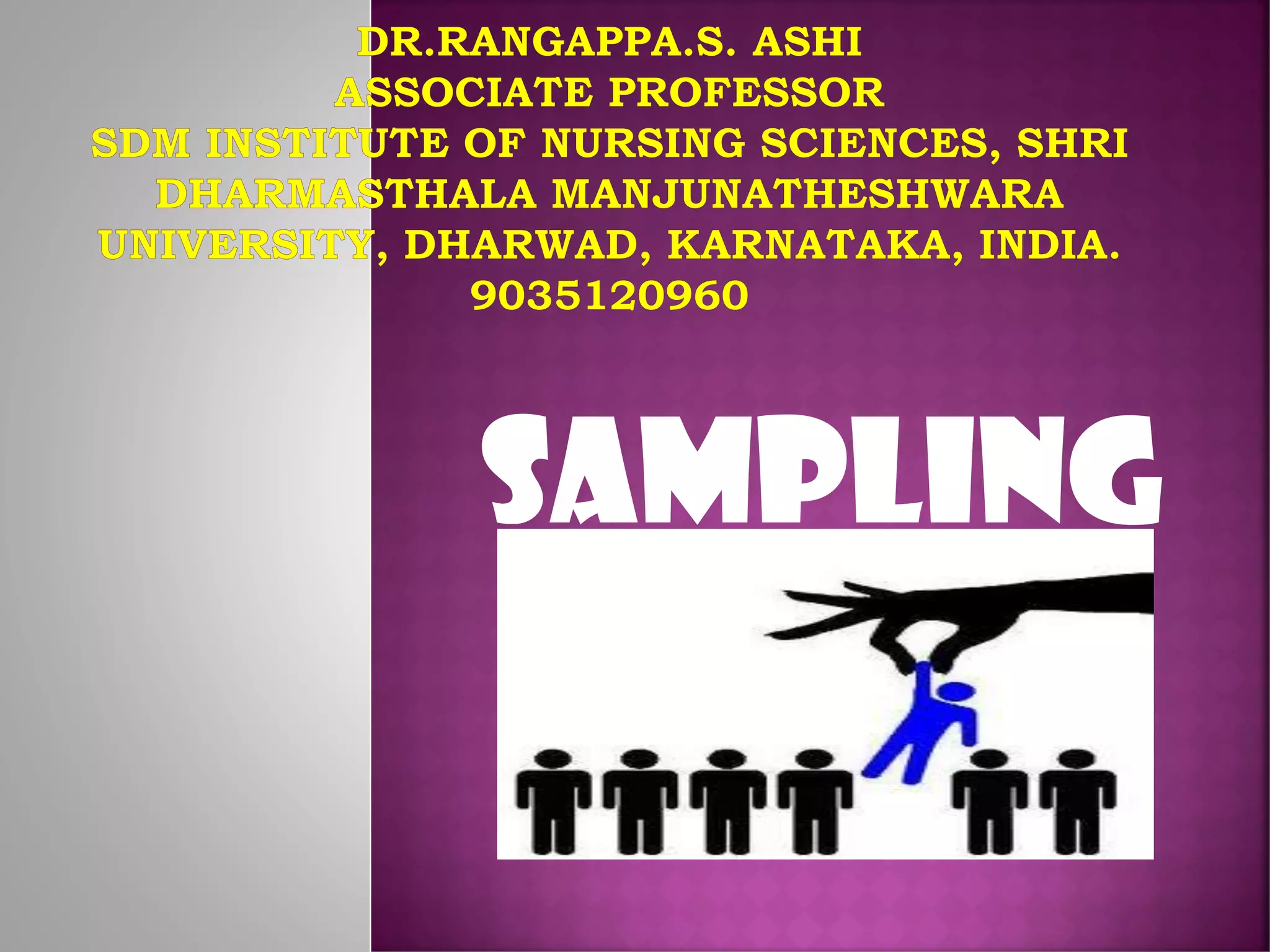research sampling DR.RANGAPPA.S. ASHI ASSOCIATE Professor SDM institute ...