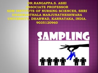 research sampling DR.RANGAPPA.S. ASHI ASSOCIATE Professor SDM institute ...