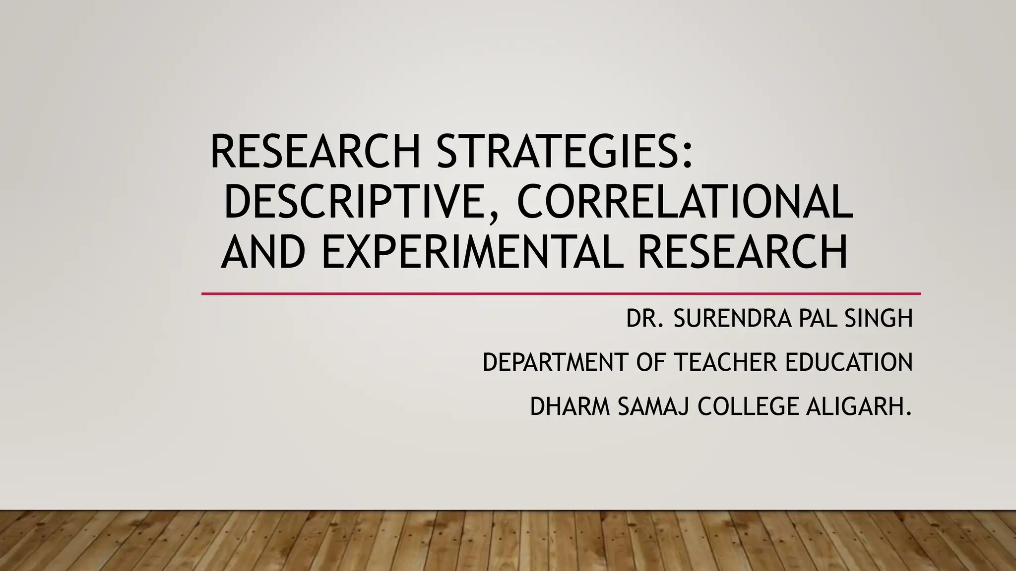 Research Designs: Descriptive, Correlational and Experimental | PPTX