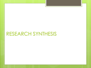 Research Synthesis Methodology of Reseach | PPTX