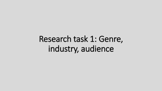 Research task 1 Genre, industry, audience.pptx