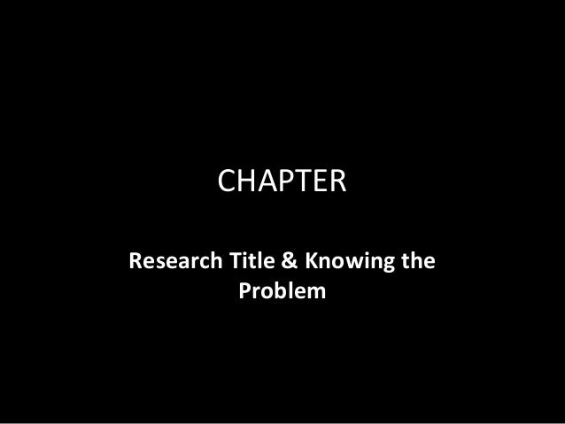 Research title & knowing the problem