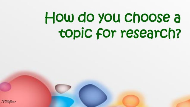How to choose a research topic | PDF | Science