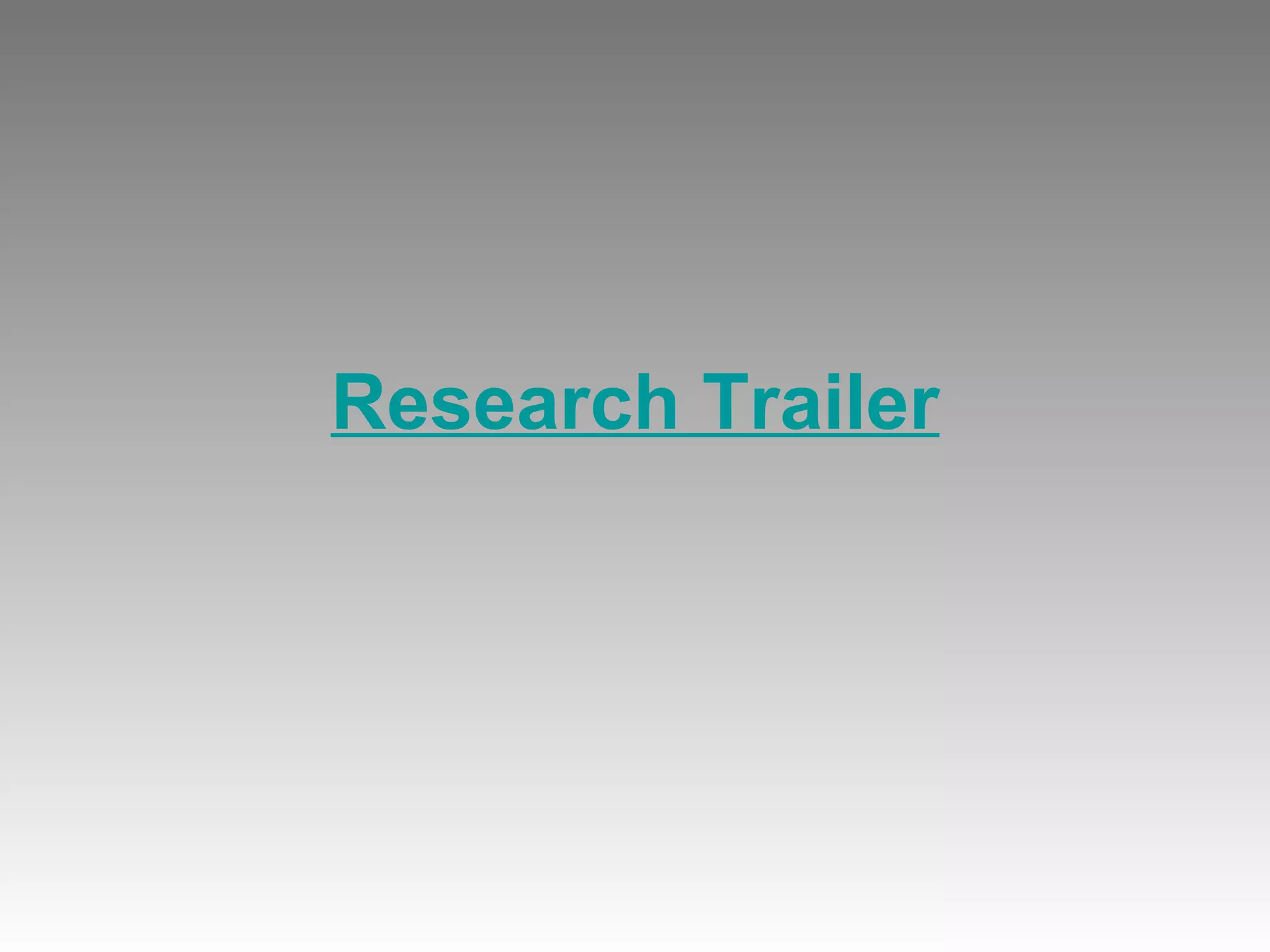 Research trailer | PPT