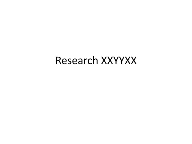 Research XXYYXX | PPT