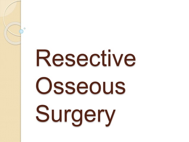 Resective osseous surgery | PPTX | Bone and Joint Conditions | Diseases ...