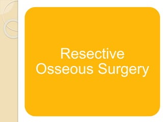 Resective osseous surgery | PPTX