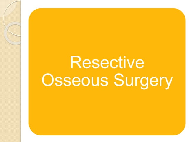 Resective osseous surgery | PPTX | Bone and Joint Conditions | Diseases ...