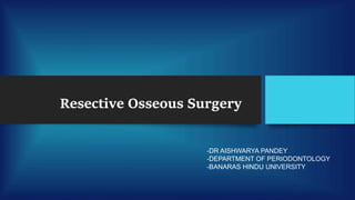 resective osseous surgeryyy.pptx