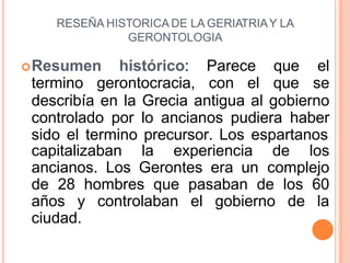 Reseña historica geriatría y gerontología.pptx