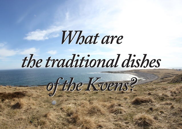 Traditional Recipes of the Kven People in Norway | PPT