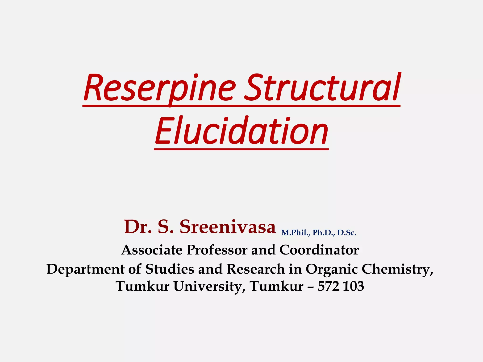 Reserpine structural elucidation | PPTX