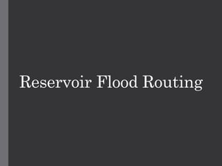 ReservoirFlowRouting.pptx | Physics | Science